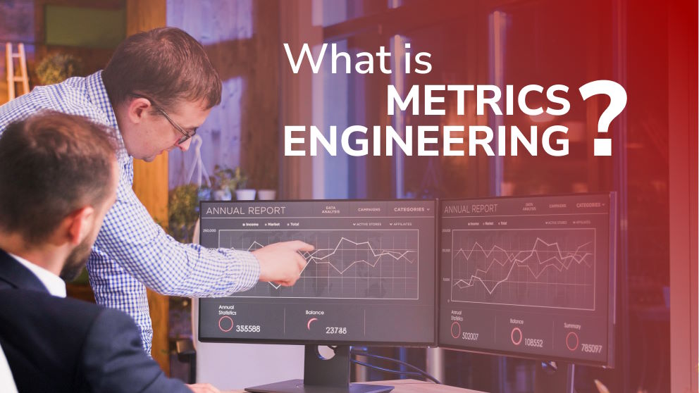 What Is Metrics Engineering? | Orient Software What Is Metrics Engineering? | Orient Software