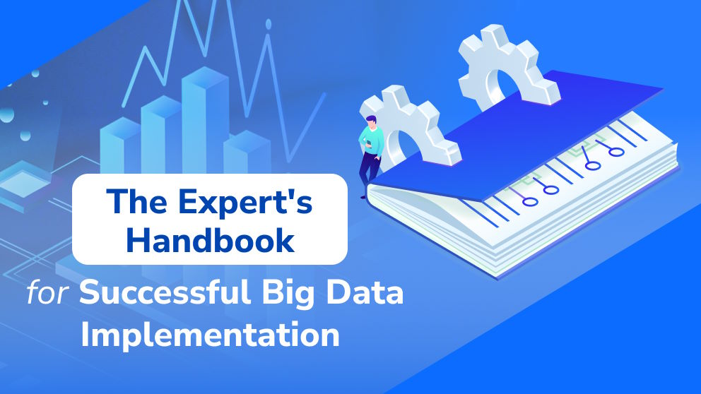 The Experts Handbook For Successful Big Data Implementation