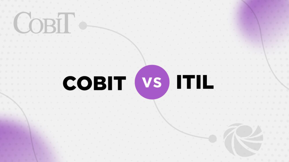 Framework Finesse: COBIT vs. ITIL in the Digital Arena Framework Finesse: COBIT vs. ITIL in the Digital Arena